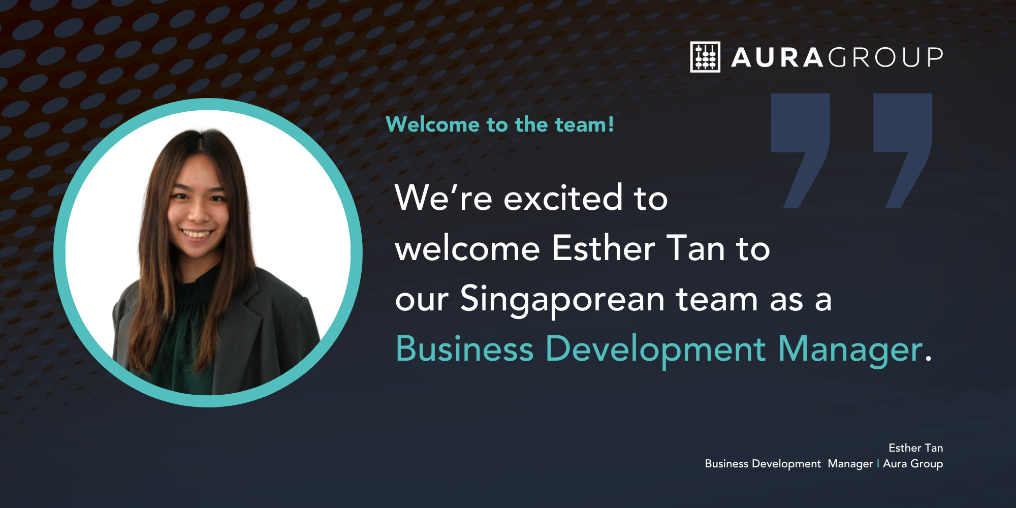 Aura Group welcomes Esther Tan as Business Development Manager